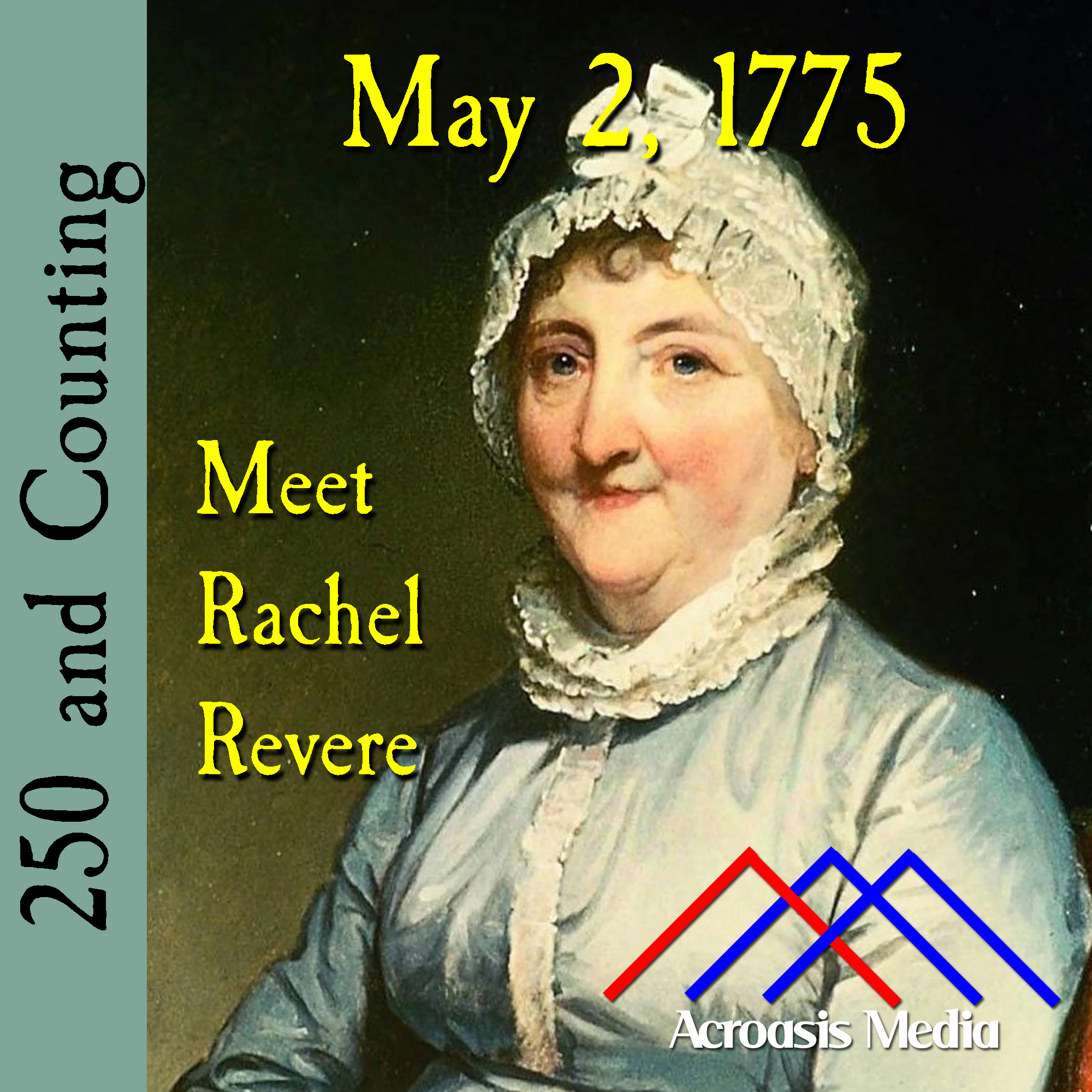 May 2, 1775: Meet Rachel Revere - 250 and Counting