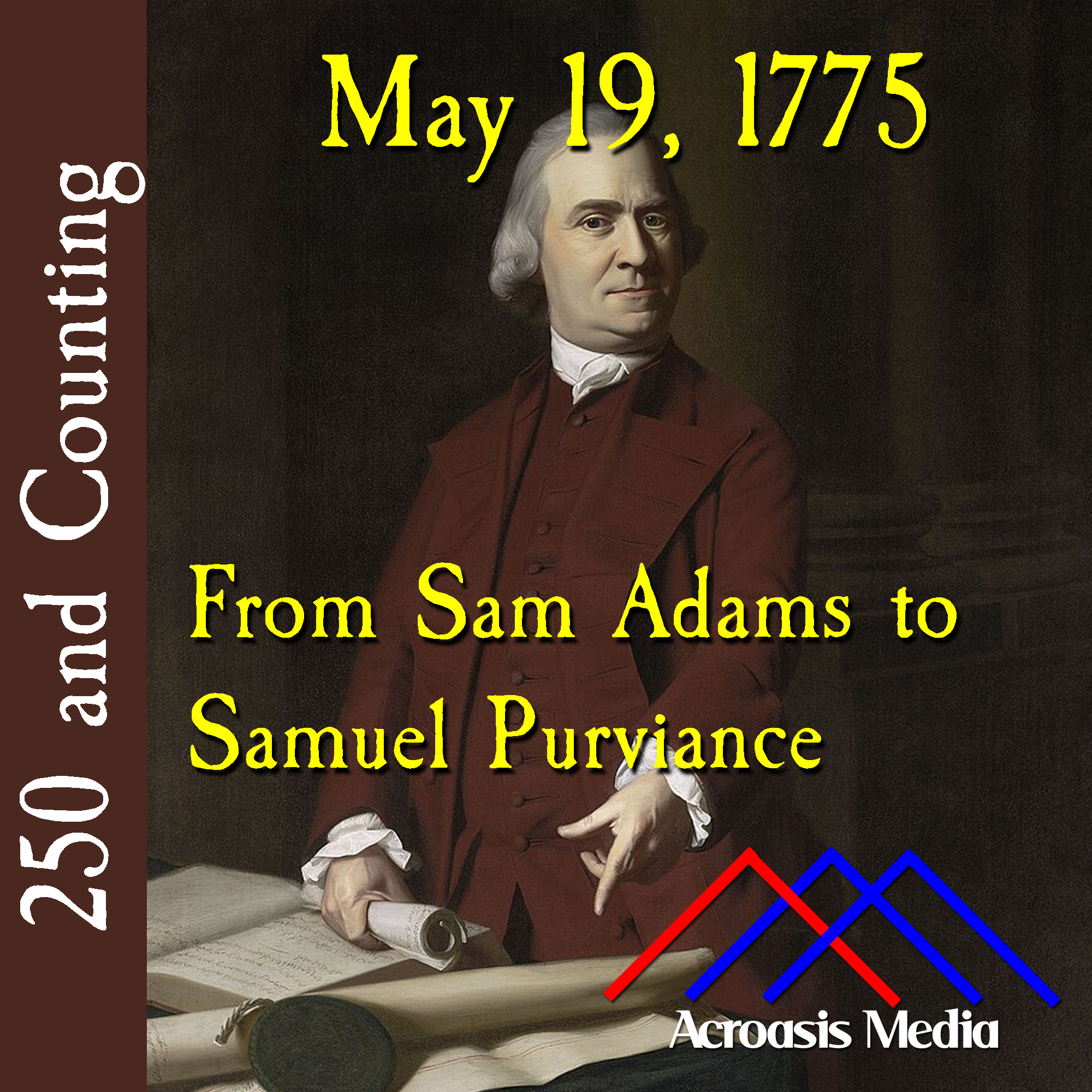 May 19, 1775: From Sam Adams to Samuel Purviance - 250 and Counting