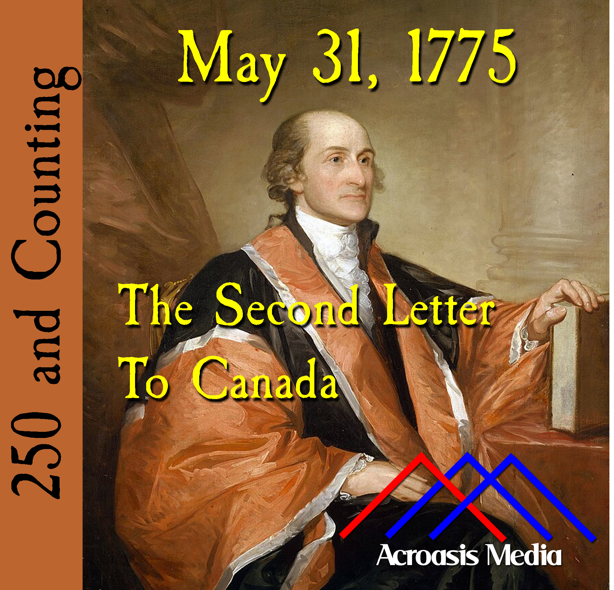 May 31, 1775: The Second Letter to Canada - 250 and Counting