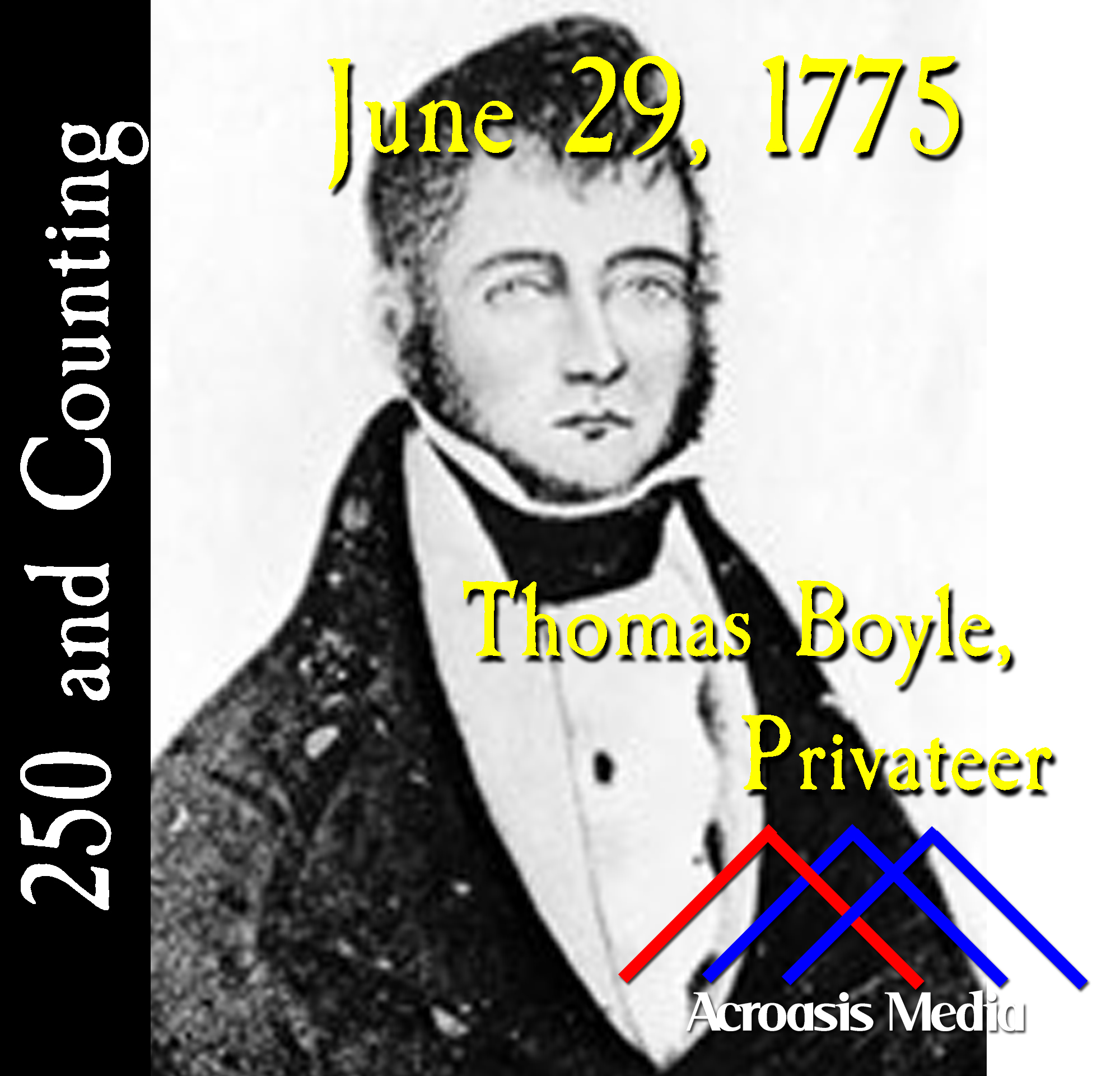 June 29, 1775: Thomas Boyle, Privateer - 250 and Counting